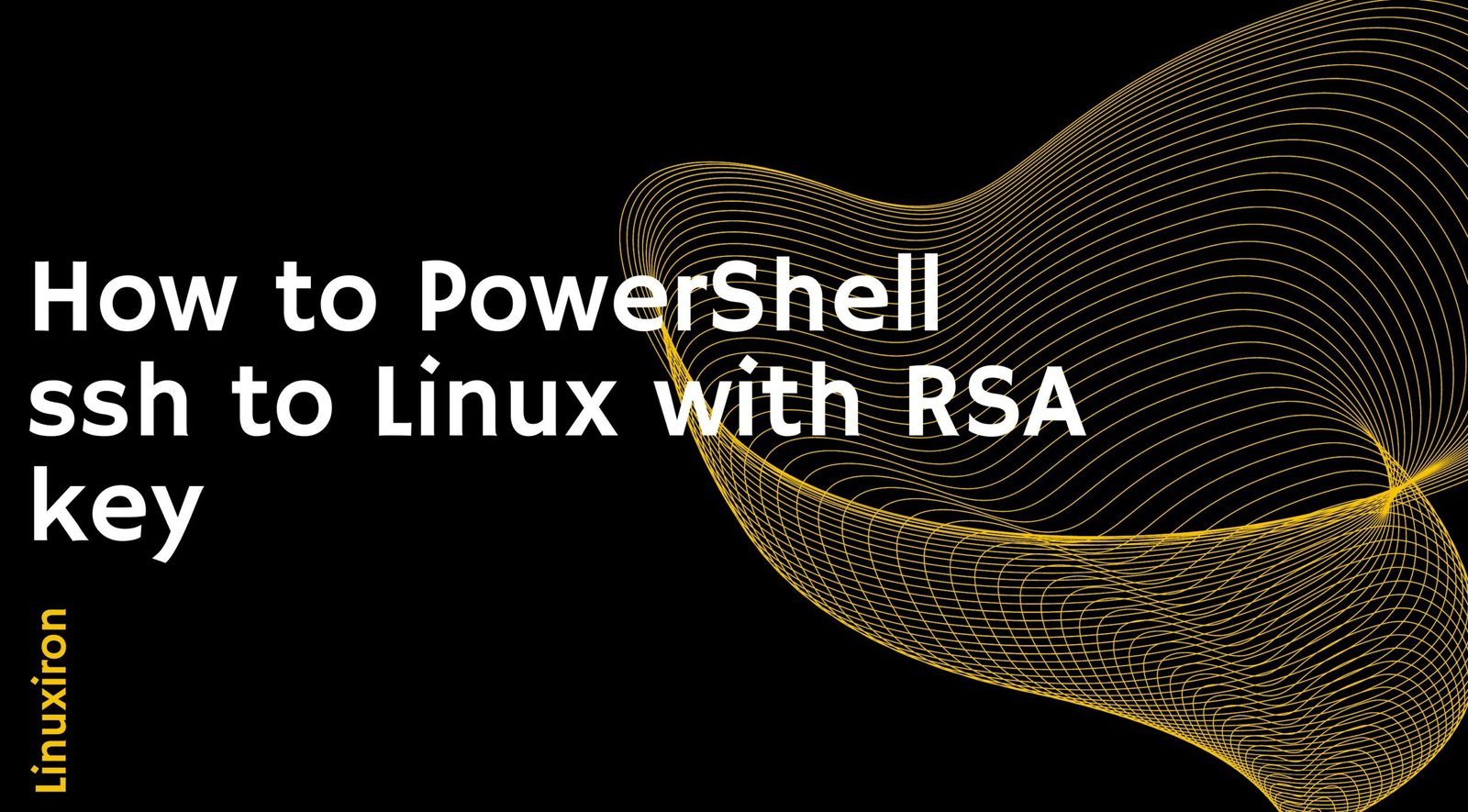 How to PowerShell ssh to Linux with RSA key - Linux Iron